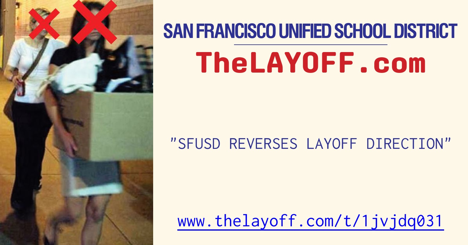 SFUSD REVERSES LAYOFF DIRECTION - post regarding San Francisco Unified School District layoffs