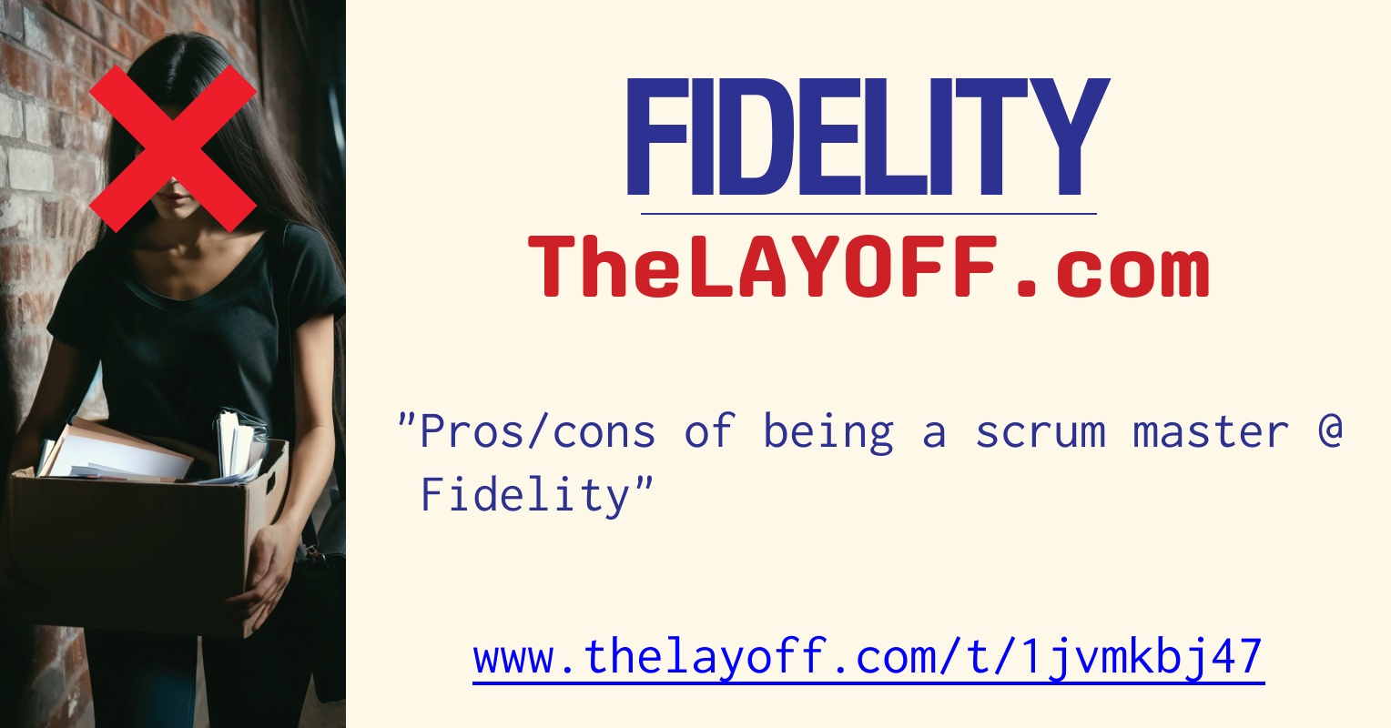 Pros/cons of being a scrum master @ Fidelity - post regarding Fidelity ...