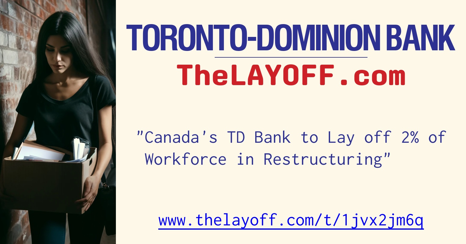 Canada's TD Bank to Lay off 2% of Workforce in Restructuring - post ...