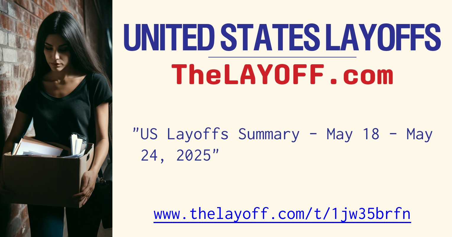 US Layoffs Summary - May 18 - May 24, 2025 - post regarding United ...