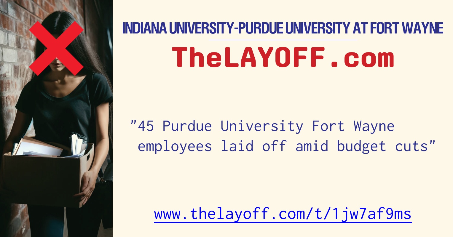 45 Purdue University Fort Wayne employees laid off amid budget cuts ...