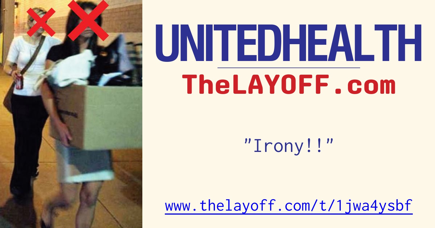 Irony!! - post regarding UnitedHealth Group Inc. layoffs