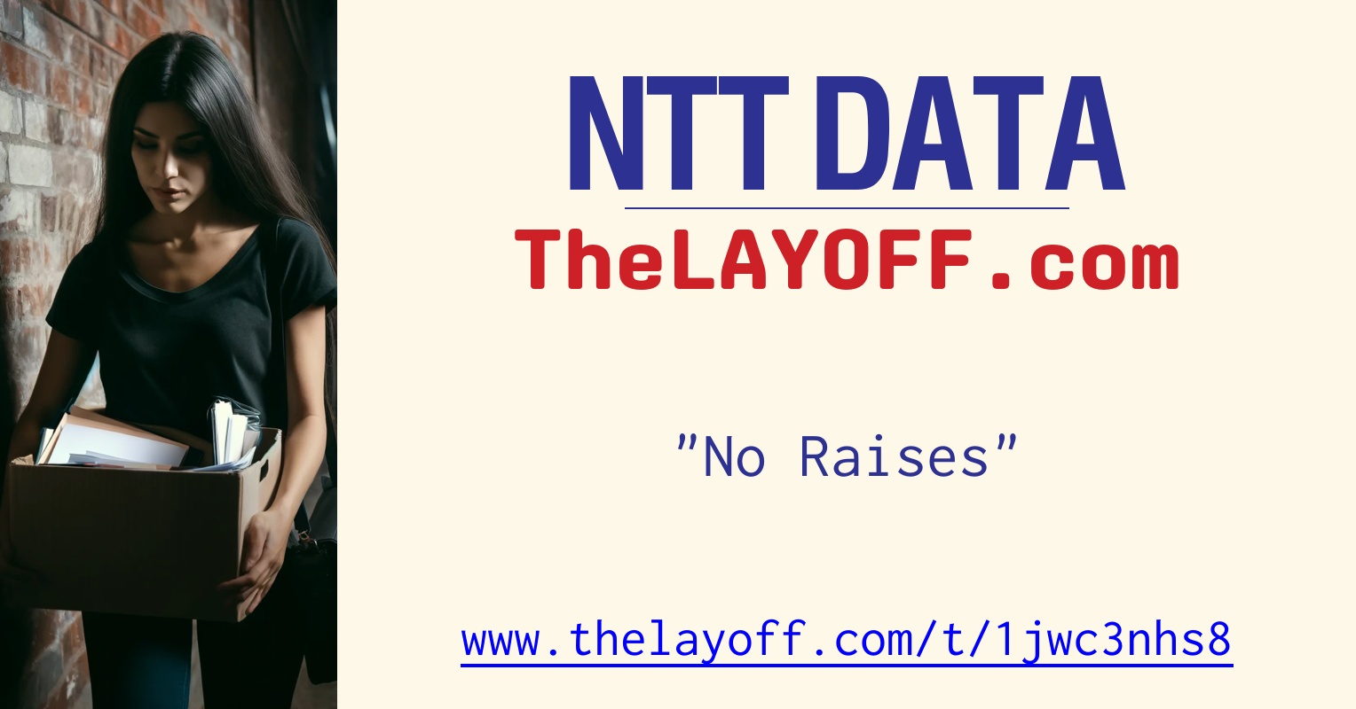 No Raises - post regarding NTT Data layoffs