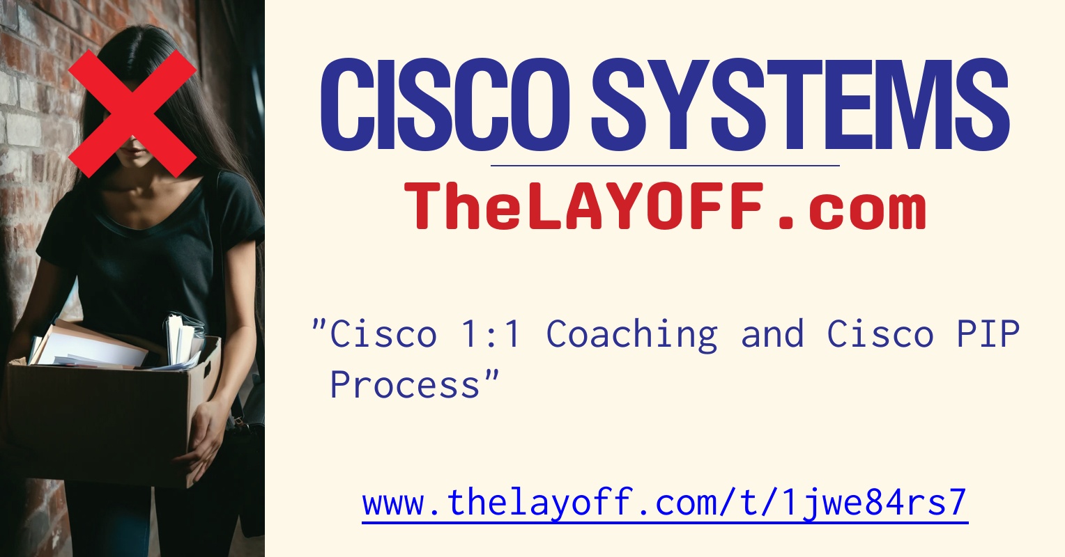Cisco 1:1 Coaching and Cisco PIP Process - post regarding Cisco Systems Inc. layoffs