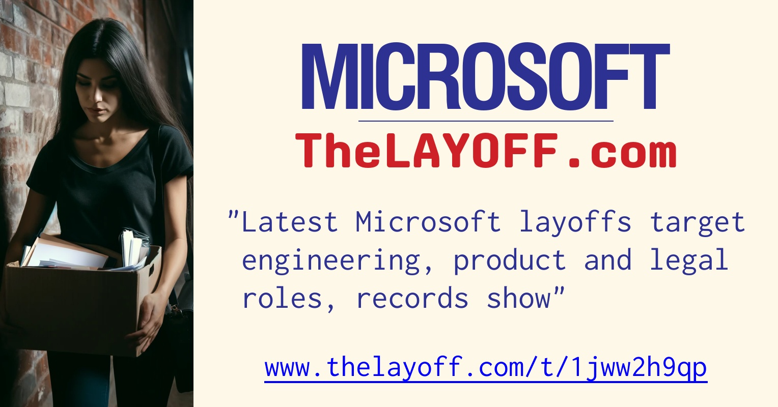 Latest Microsoft layoffs target engineering, product and legal roles ...