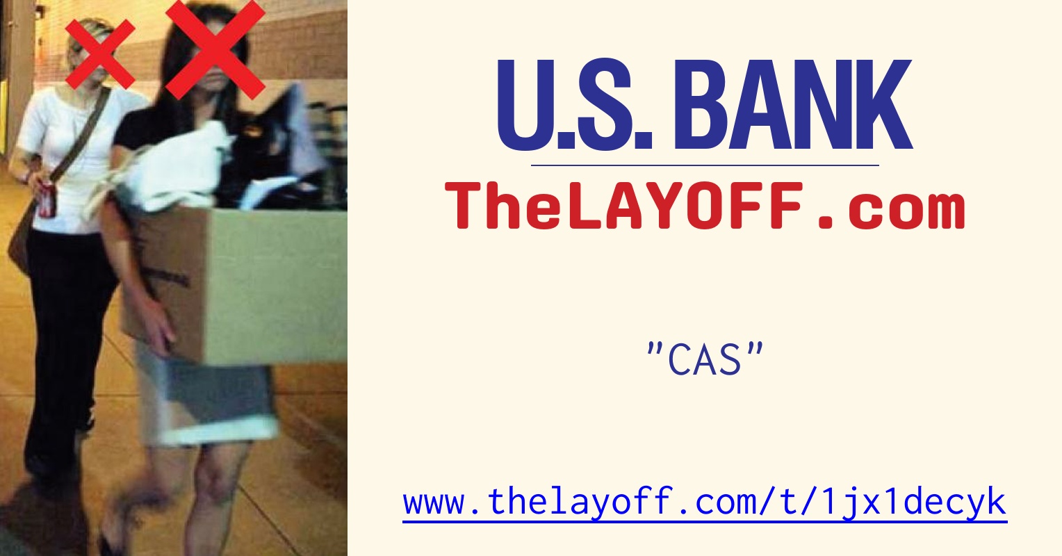 CAS - post regarding U.S. Bank layoffs