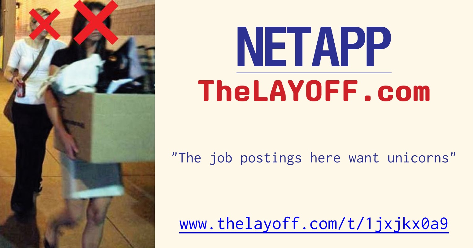The job postings here want unicorns - post regarding NetApp layoffs