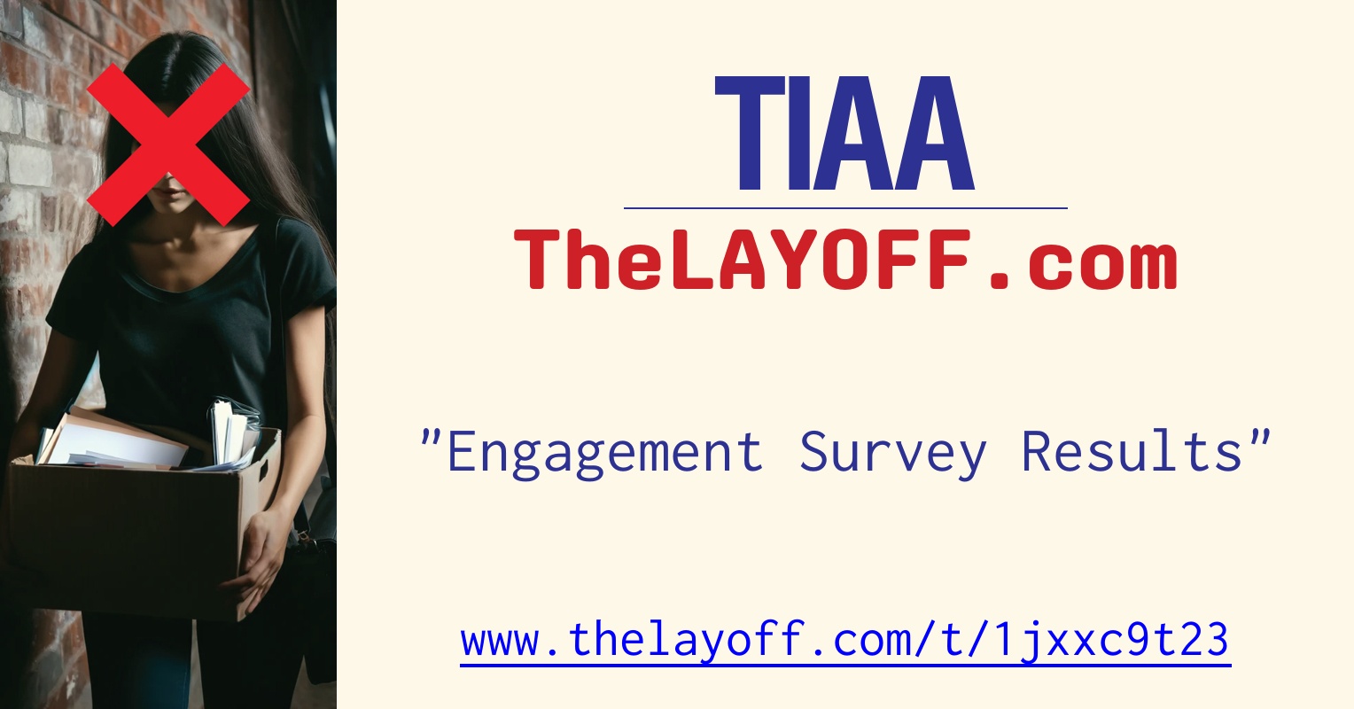 Engagement Survey Results - post regarding TIAA (TIAA-CREF) layoffs