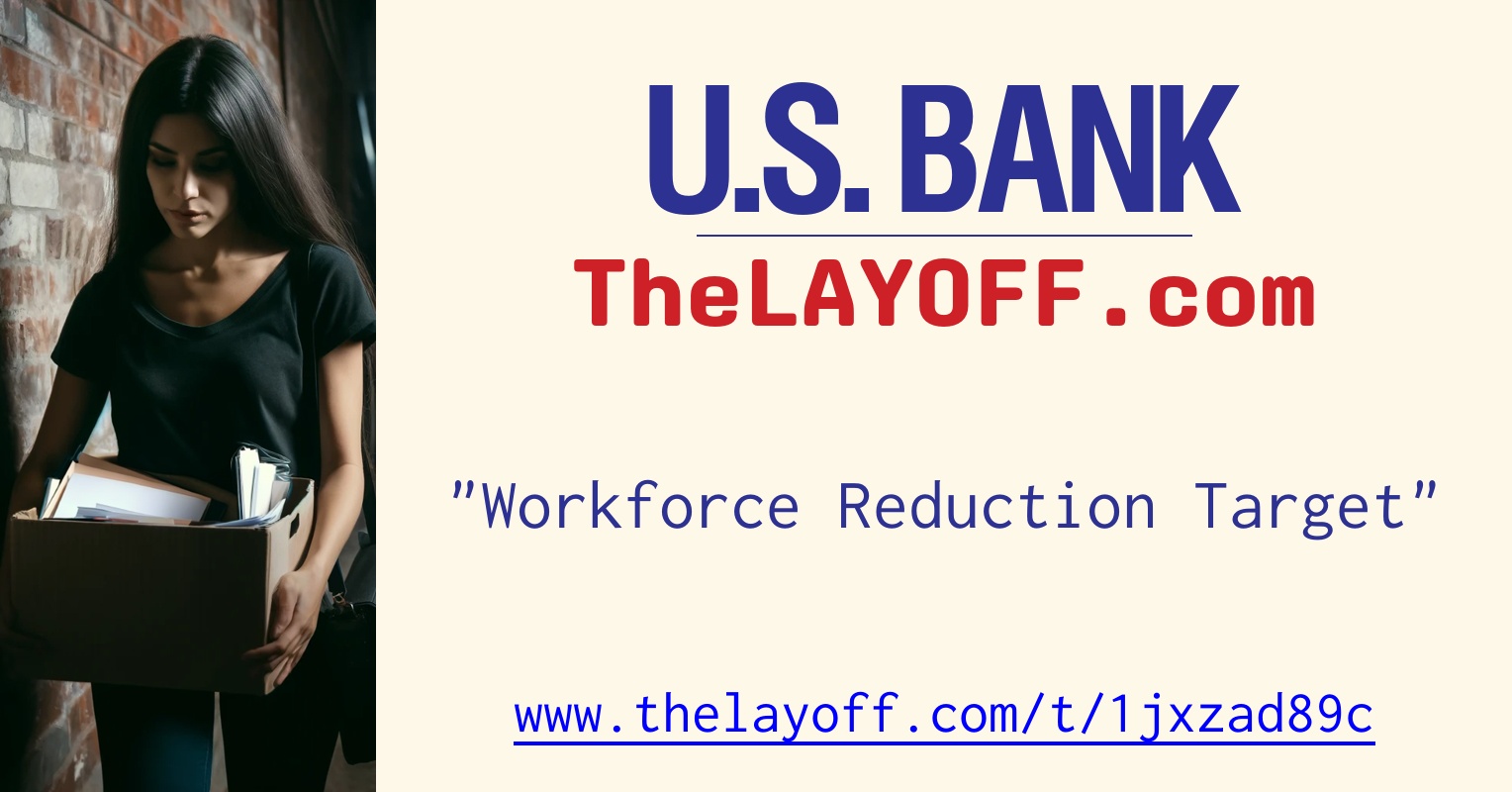 Workforce Reduction Target - post regarding U.S. Bank layoffs