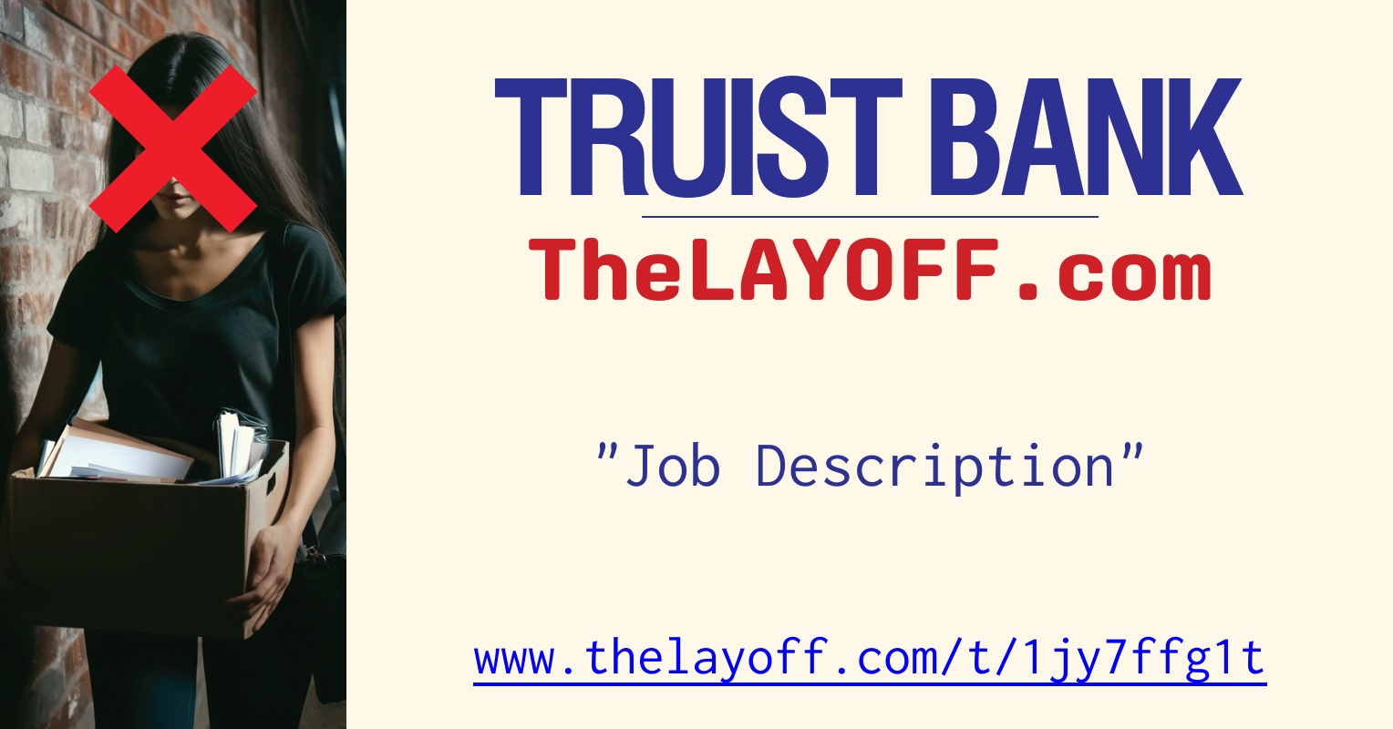 Job Description - post regarding Truist Bank layoffs