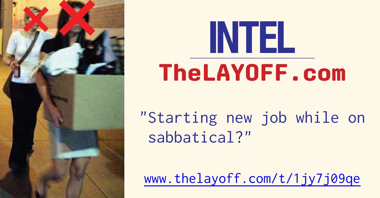 Starting new job while on sabbatical? - post regarding Intel Corp. layoffs
