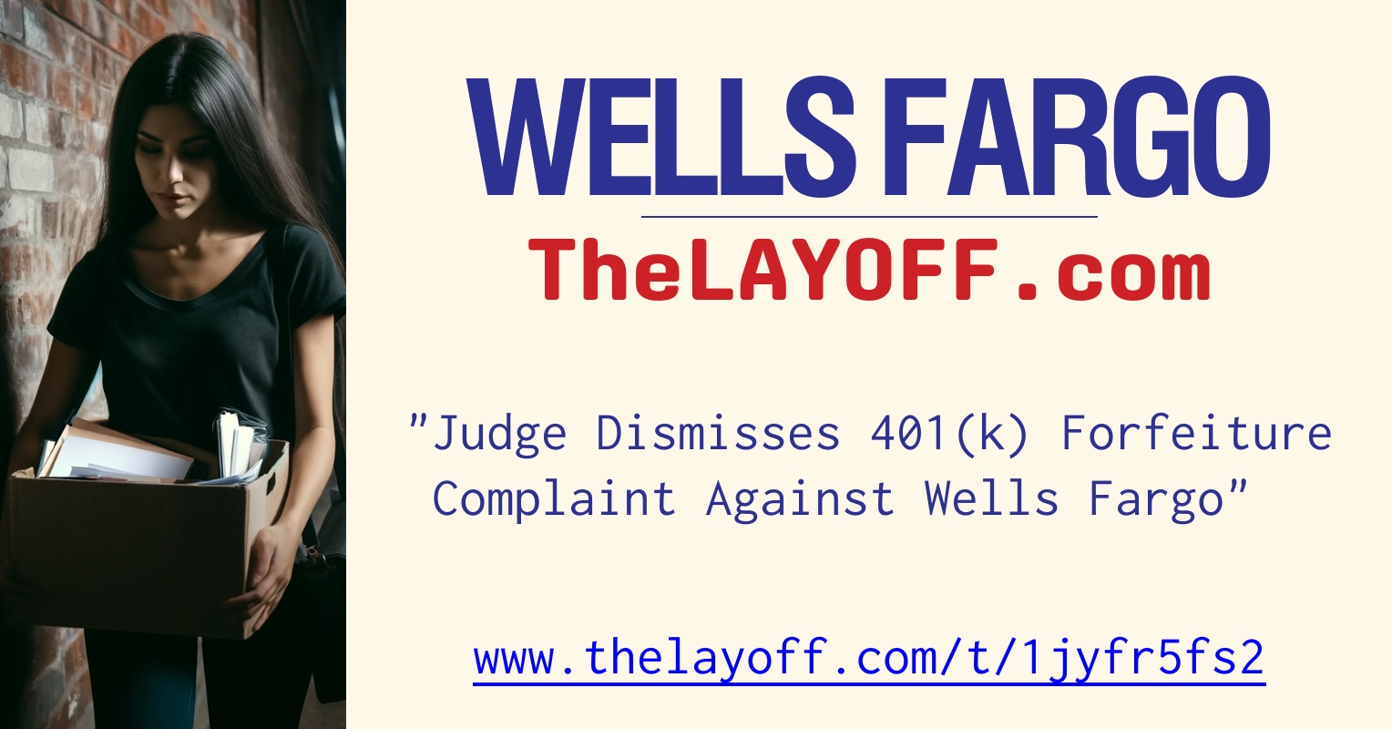 Judge Dismisses 401(k) Forfeiture Complaint Against Wells Fargo - post ...