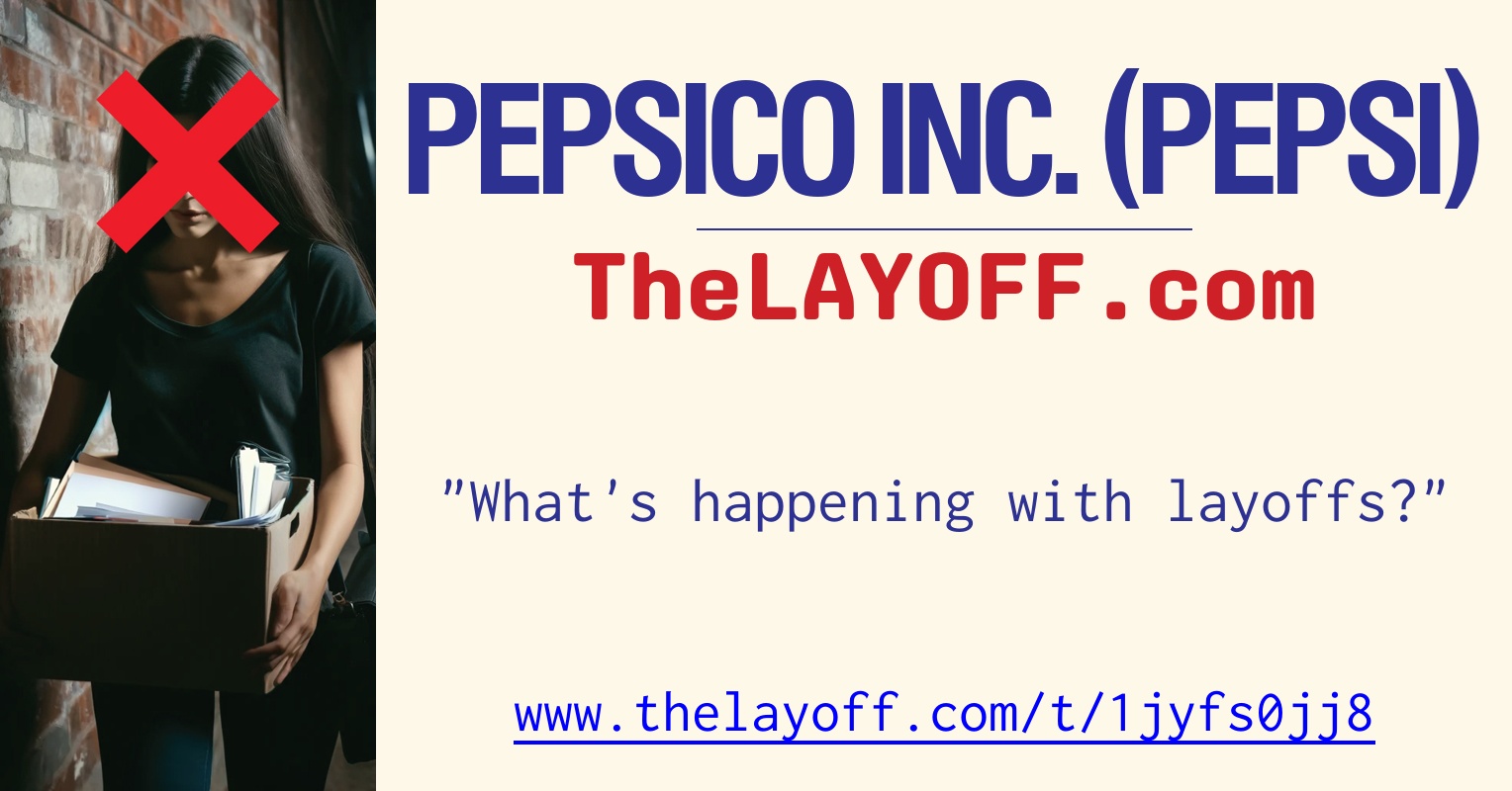 What's happening with layoffs? - post regarding PepsiCo Inc. (Pepsi ...