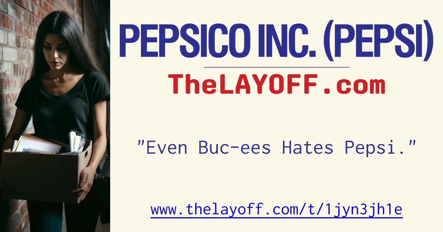 Even Buc-ees Hates Pepsi. - post regarding PepsiCo Inc. (Pepsi) layoffs