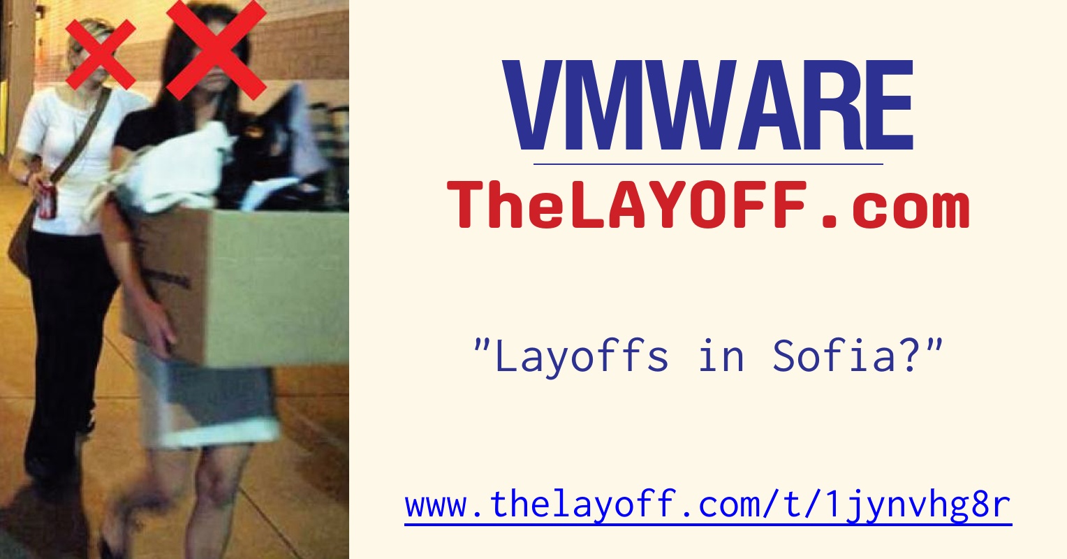 Layoffs in Sofia? - post regarding VMware layoffs