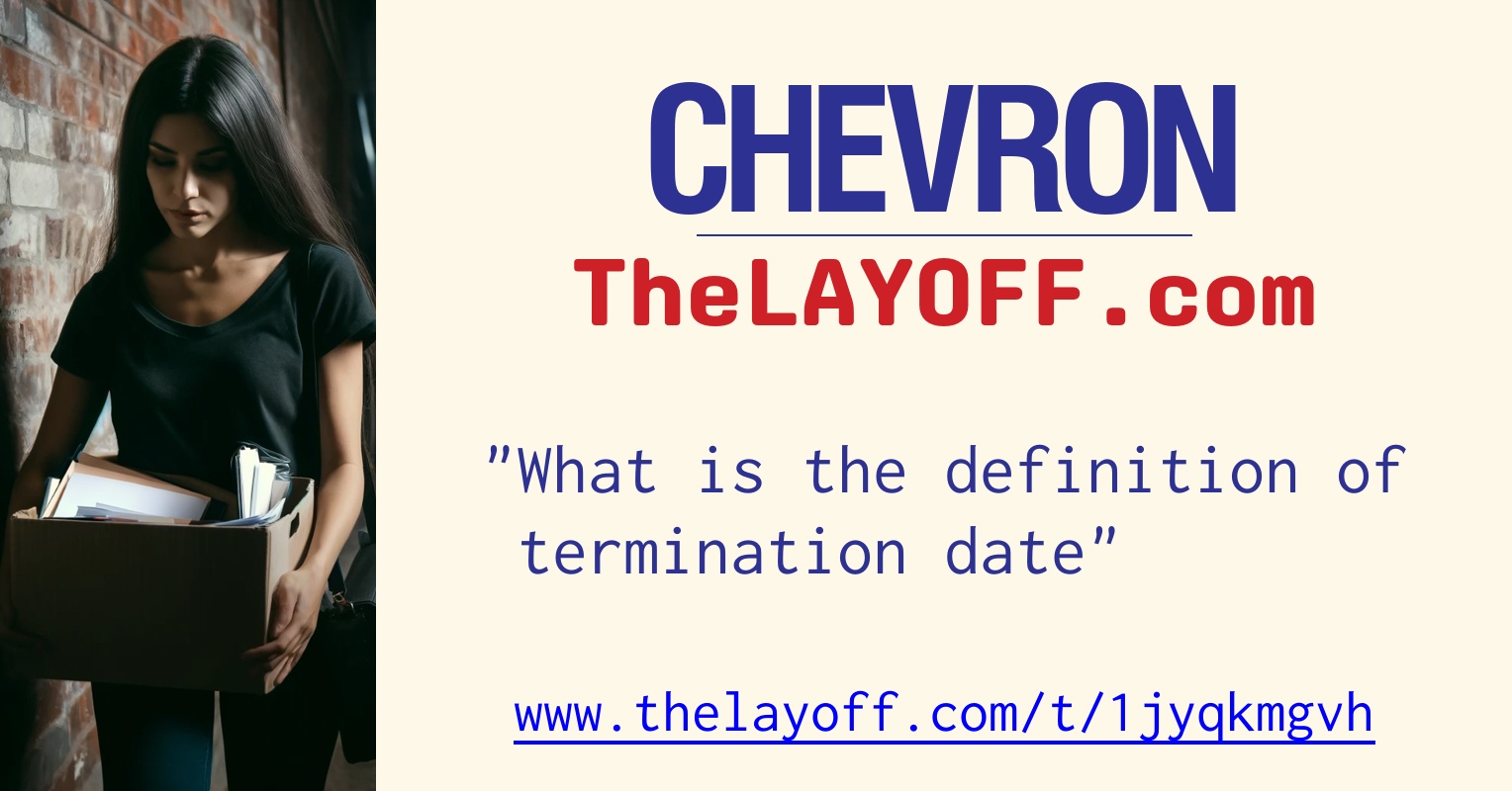What is the definition of termination date - post regarding Chevron ...