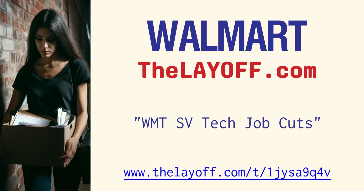 WMT SV Tech Job Cuts - post regarding Walmart layoffs