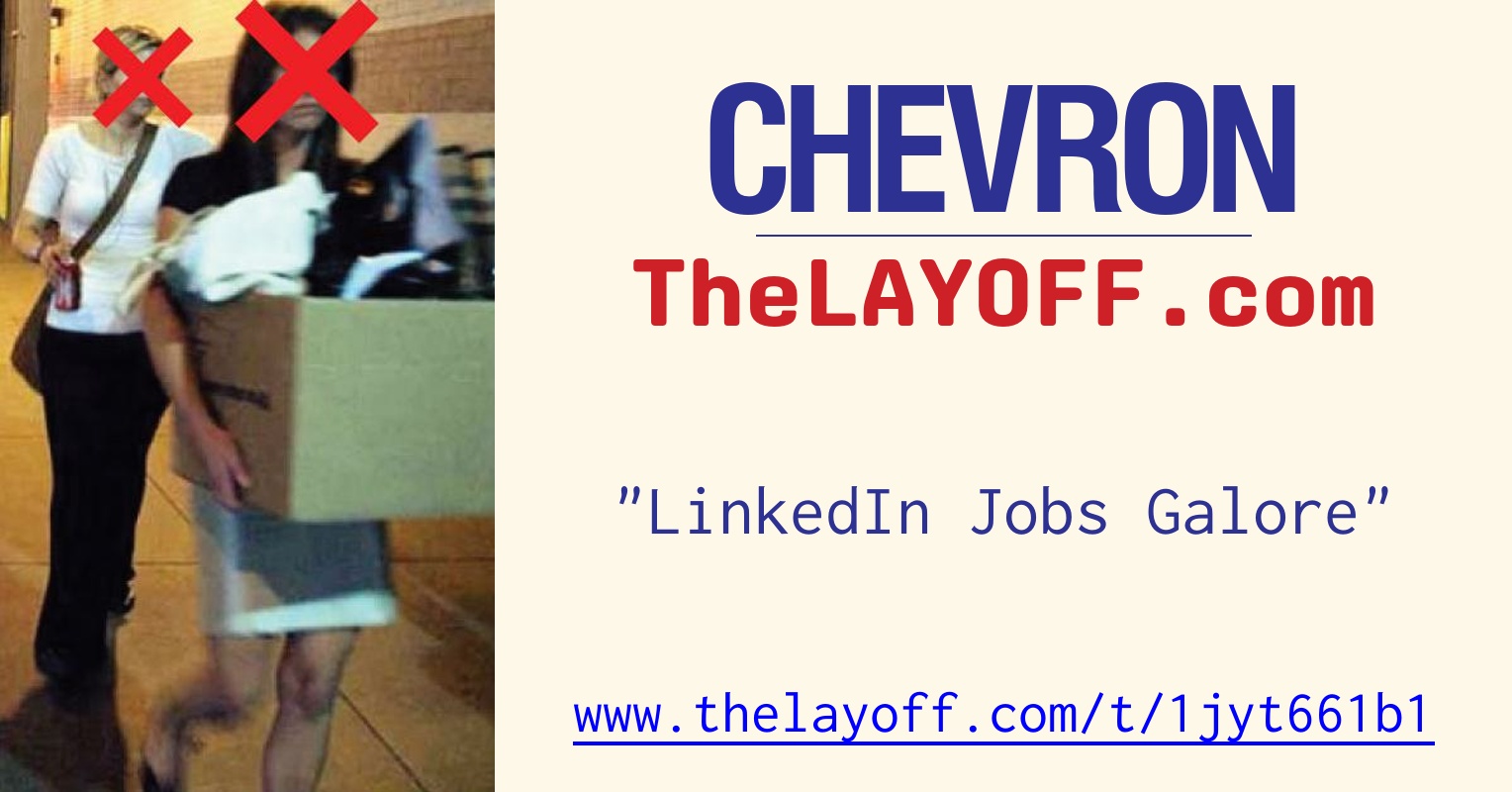 LinkedIn Jobs Galore - post regarding Chevron Corp. layoffs