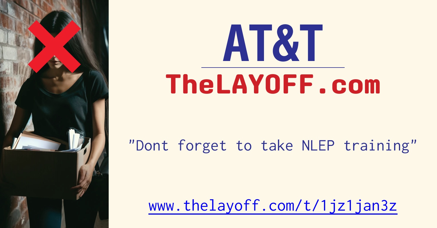 Dont forget to take NLEP training - post regarding AT&T layoffs