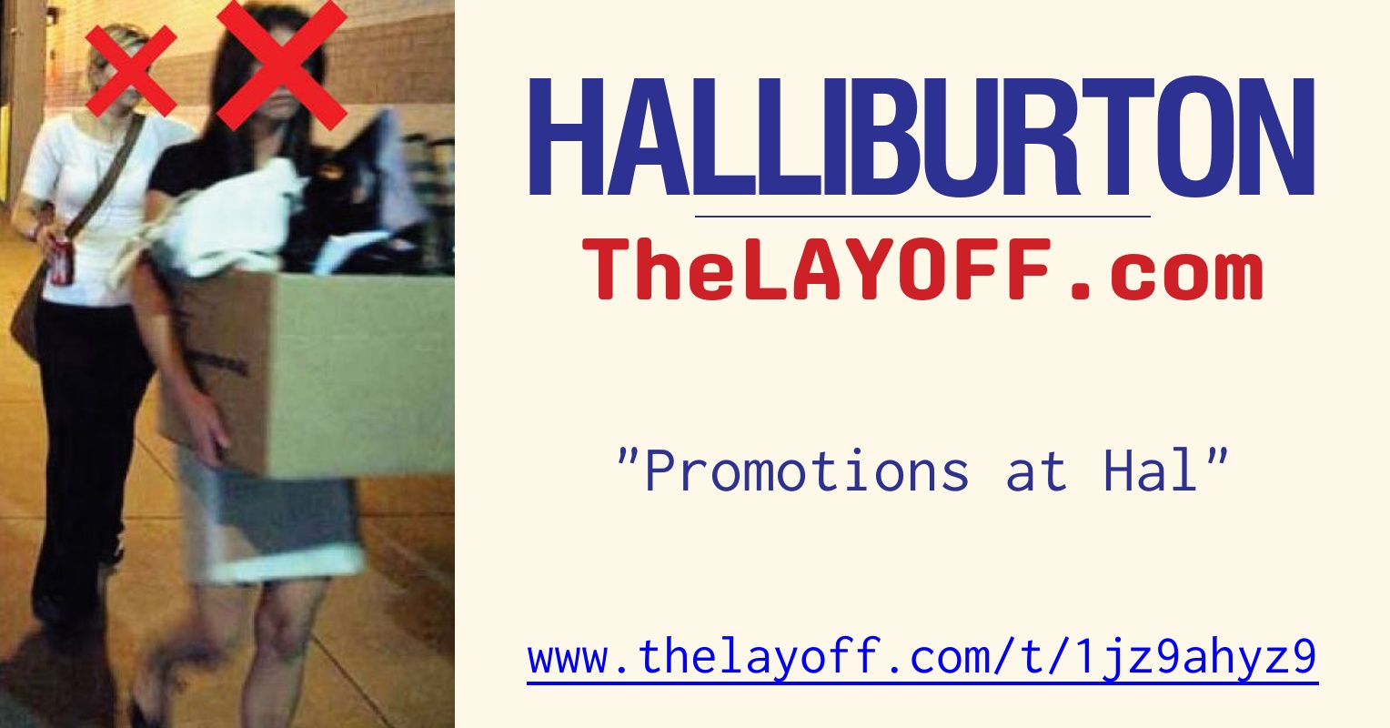 Promotions at Hal - post regarding Halliburton Co. layoffs