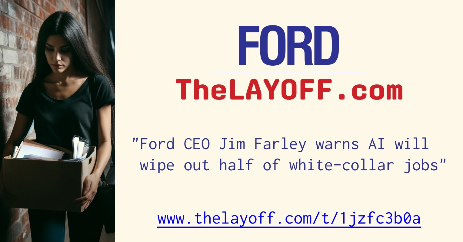 Ford CEO Jim Farley warns AI will wipe out half of white-collar jobs - post regarding Ford layoffs