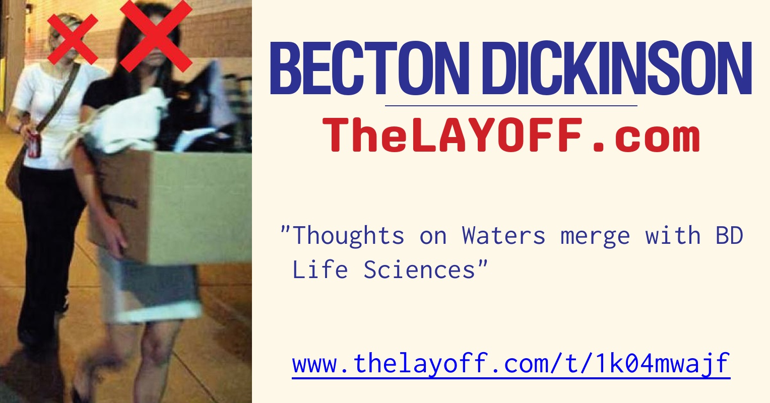 Thoughts on Waters merge with BD Life Sciences - post regarding BD (Becton Dickinson & Co.) layoffs