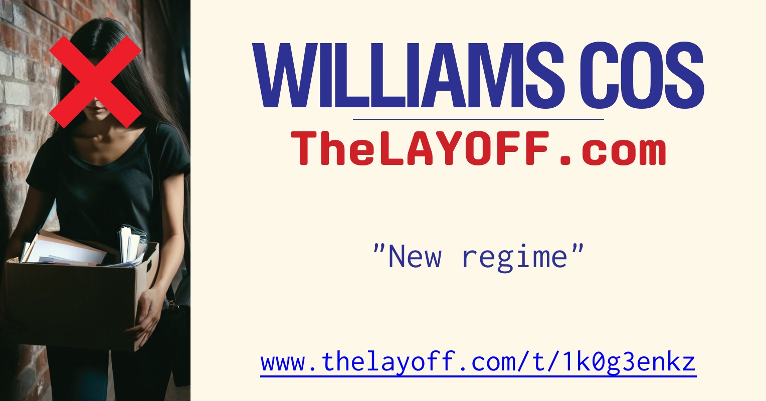 New regime - post regarding Williams Cos. layoffs