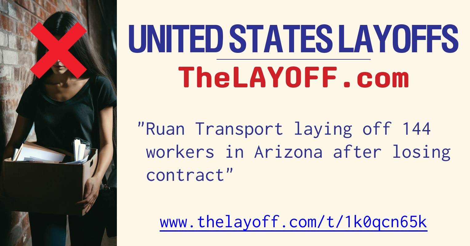 Ruan Transport laying off 144 workers in Arizona after losing contract ...