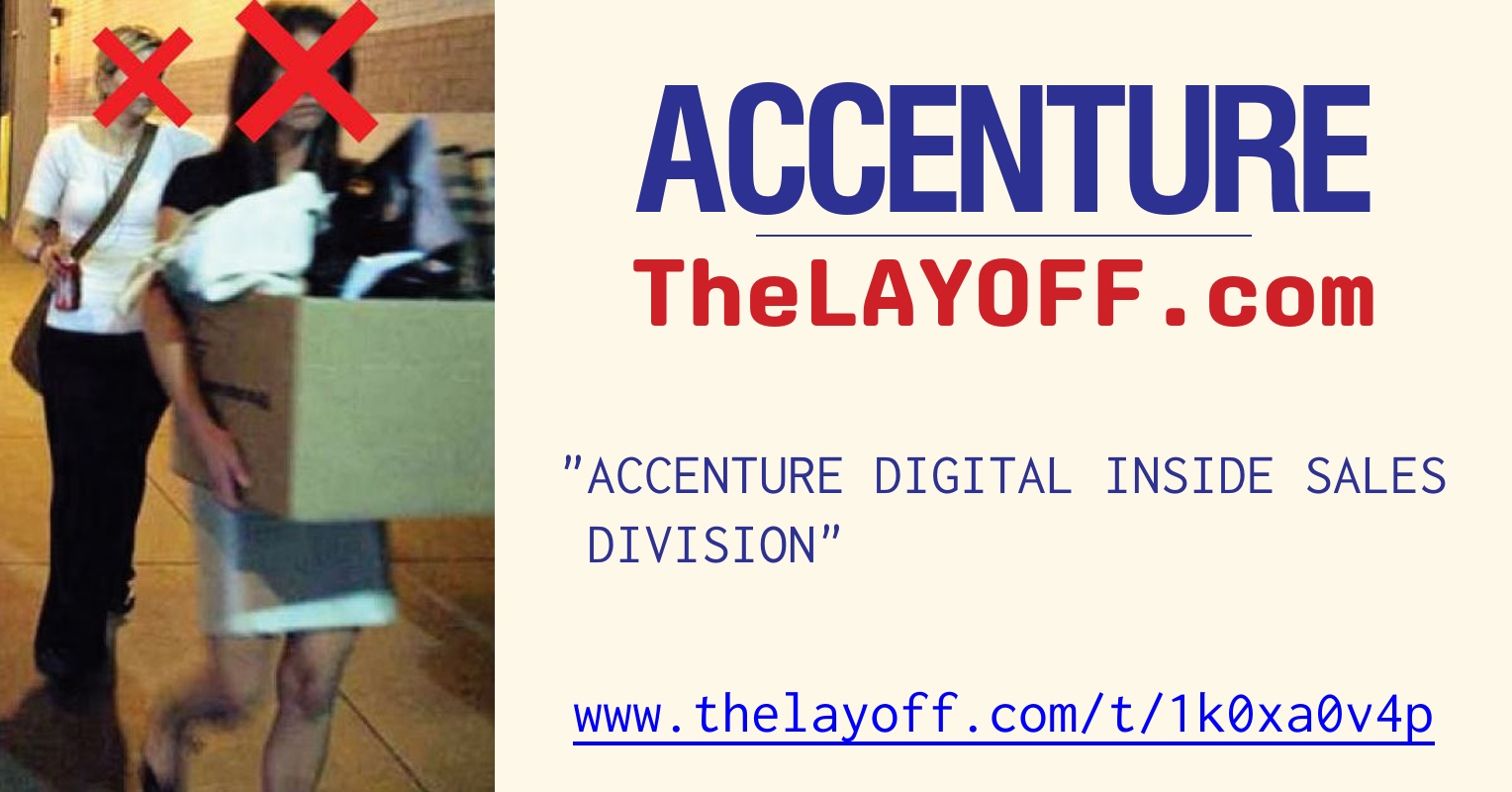 ACCENTURE DIGITAL INSIDE SALES DIVISION - post regarding Accenture layoffs