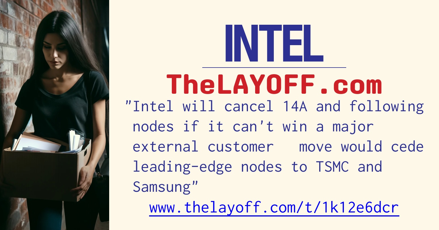 Intel will cancel 14A and following nodes if it can't win a major external customer — move would ...