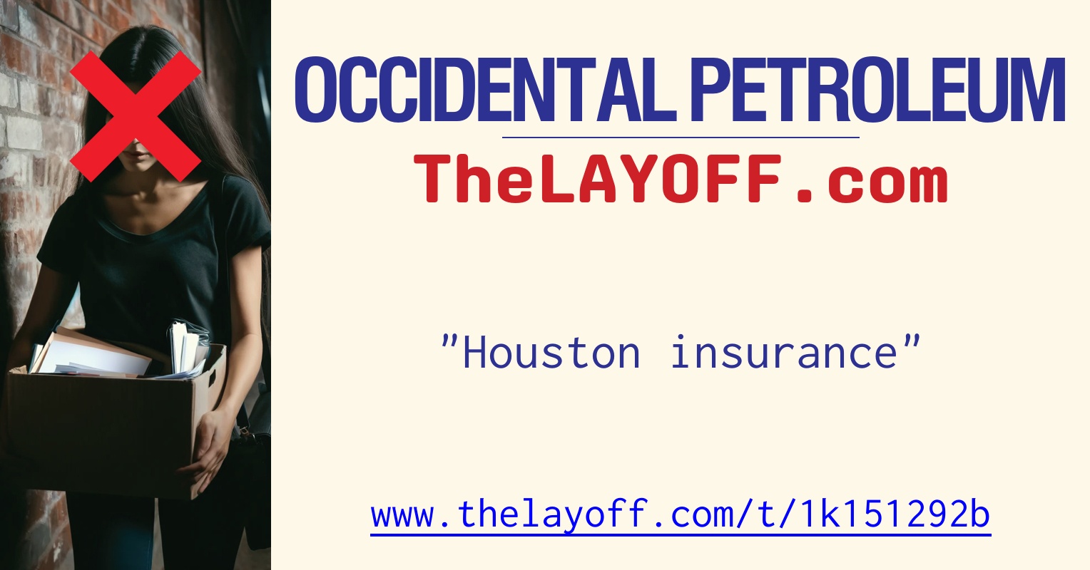 Houston insurance - post regarding Occidental Petroleum Corp. layoffs