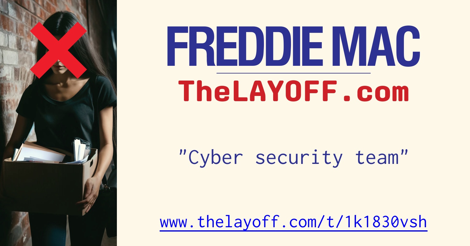Cyber security team - post regarding Freddie Mac layoffs
