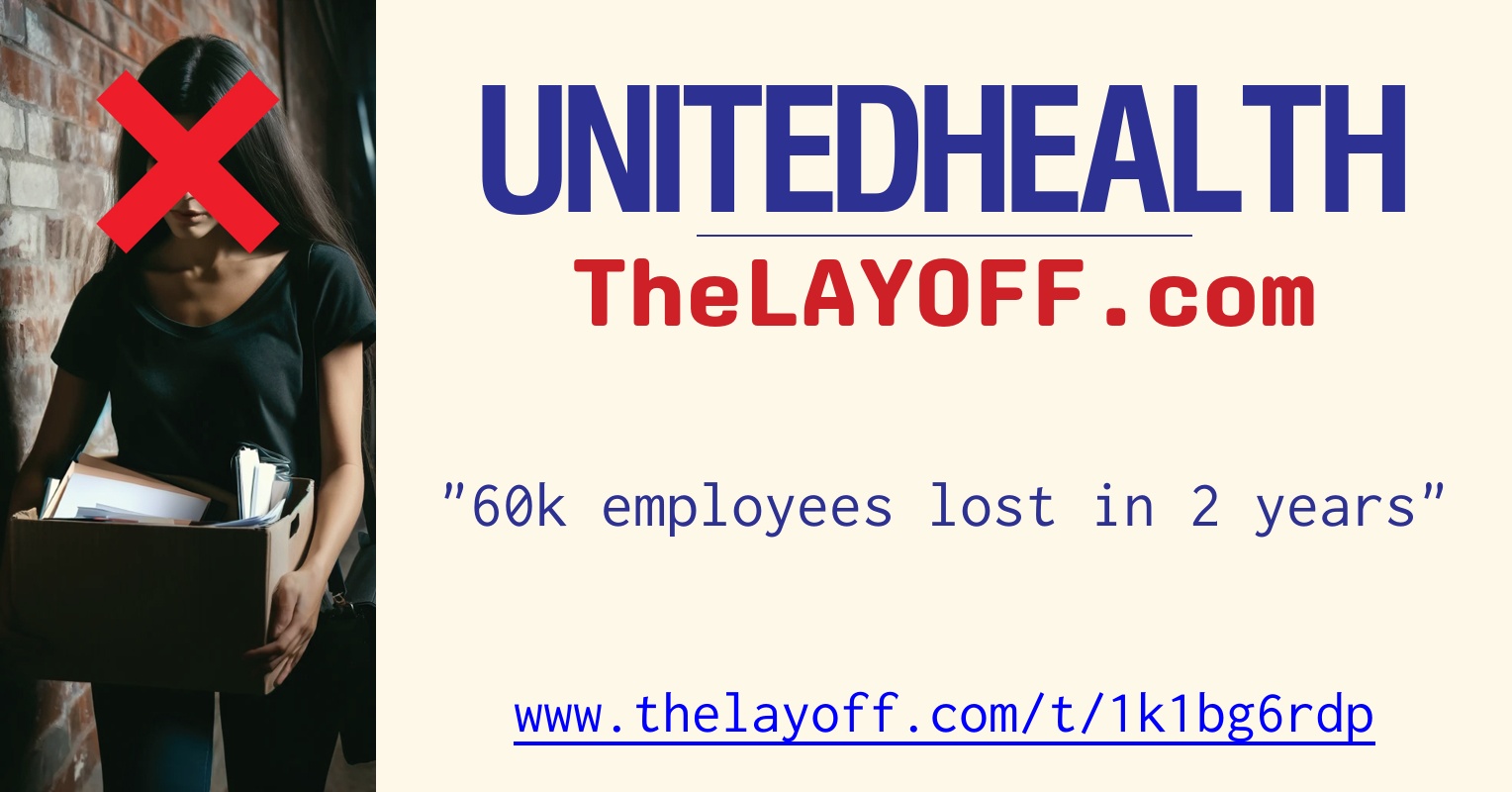 60k employees lost in 2 years - post regarding UnitedHealth Group Inc ...