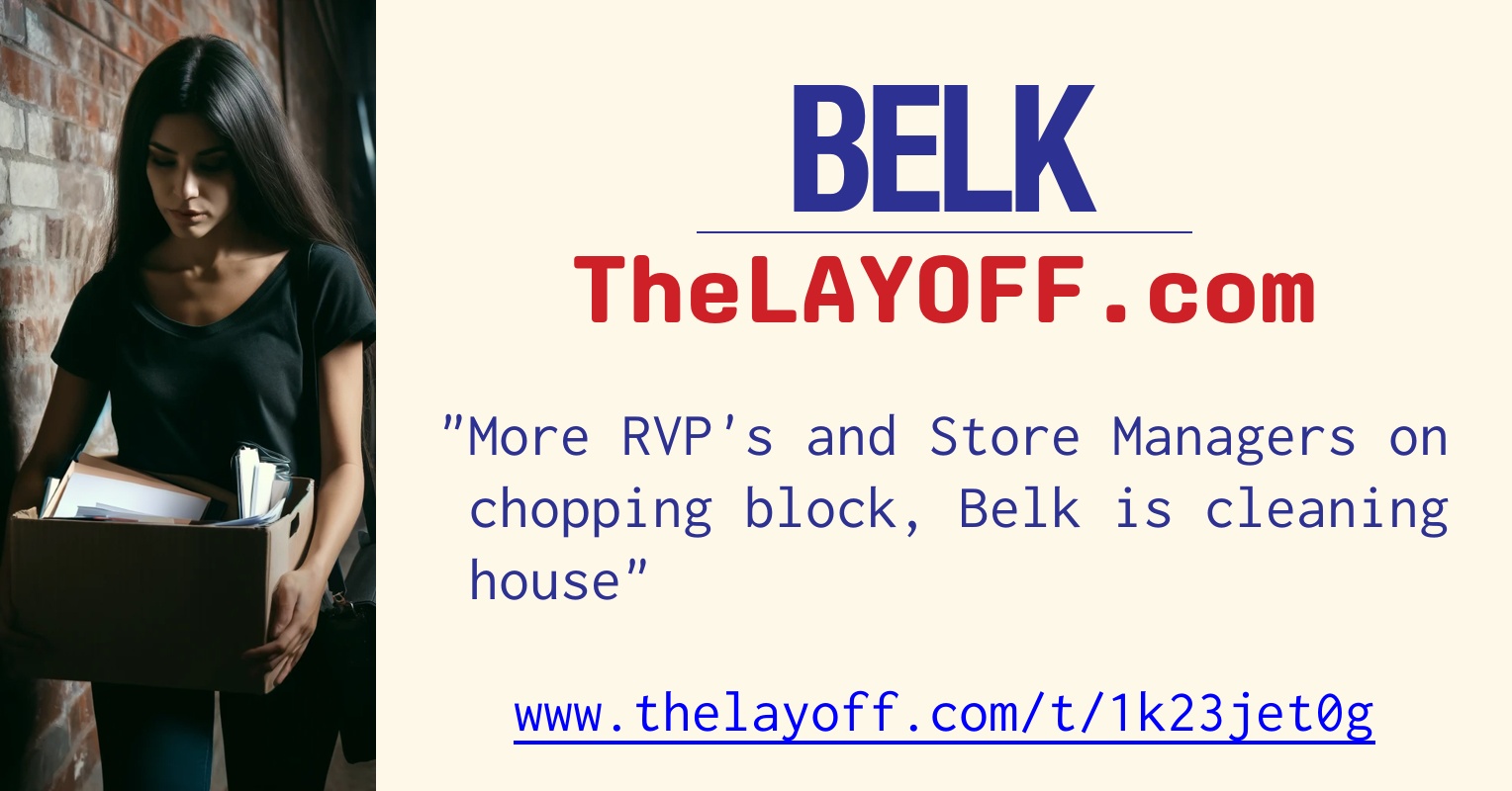 More RVP's and Store Managers on chopping block, Belk is cleaning house - post regarding Belk ...