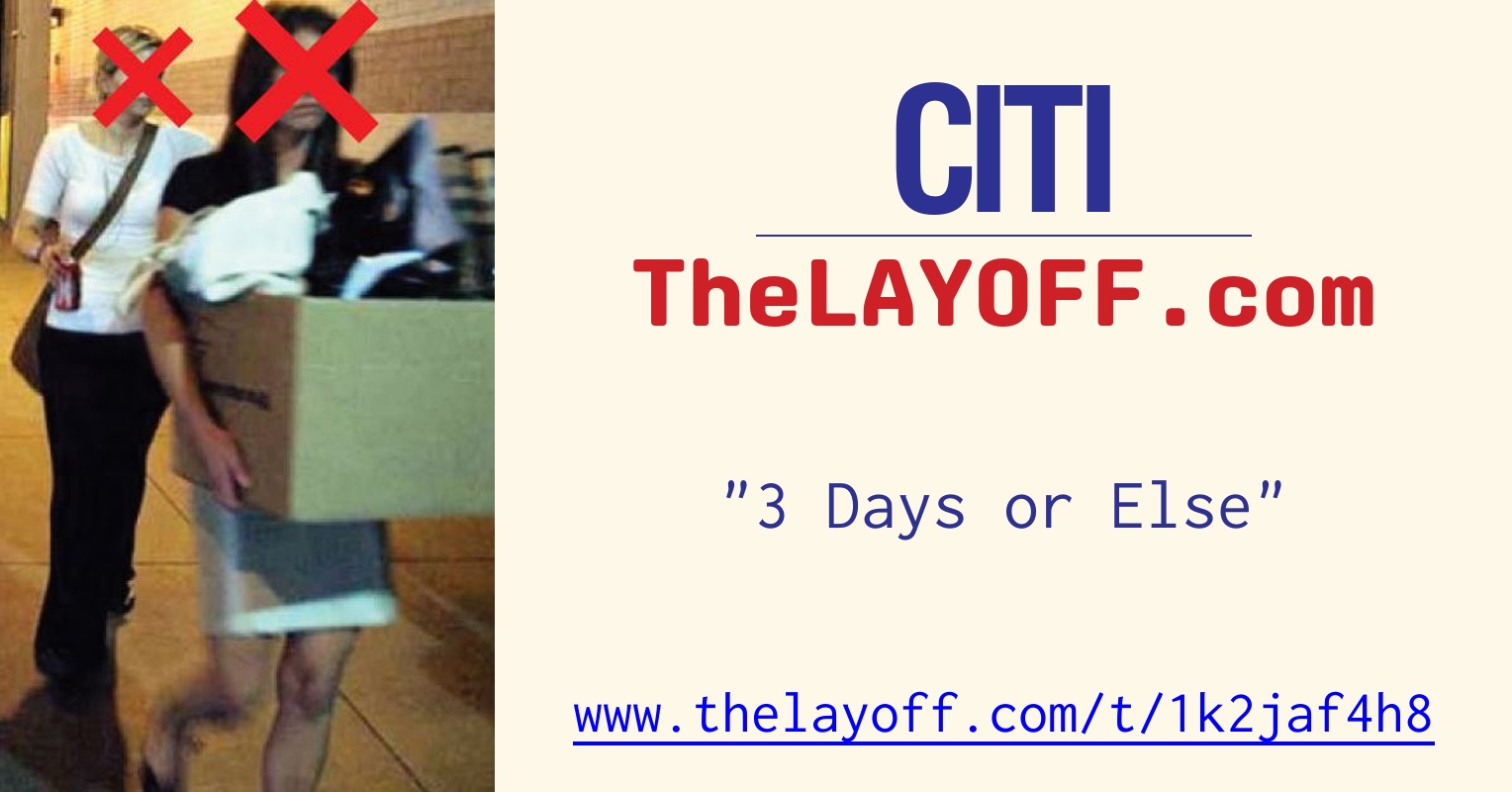 3 Days or Else - post regarding Citigroup Inc. / Citibank / Citi layoffs