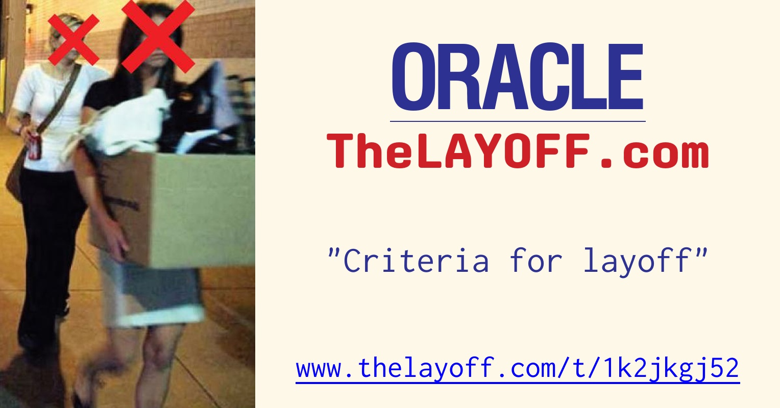 Criteria for layoff - post regarding Oracle Corp. layoffs