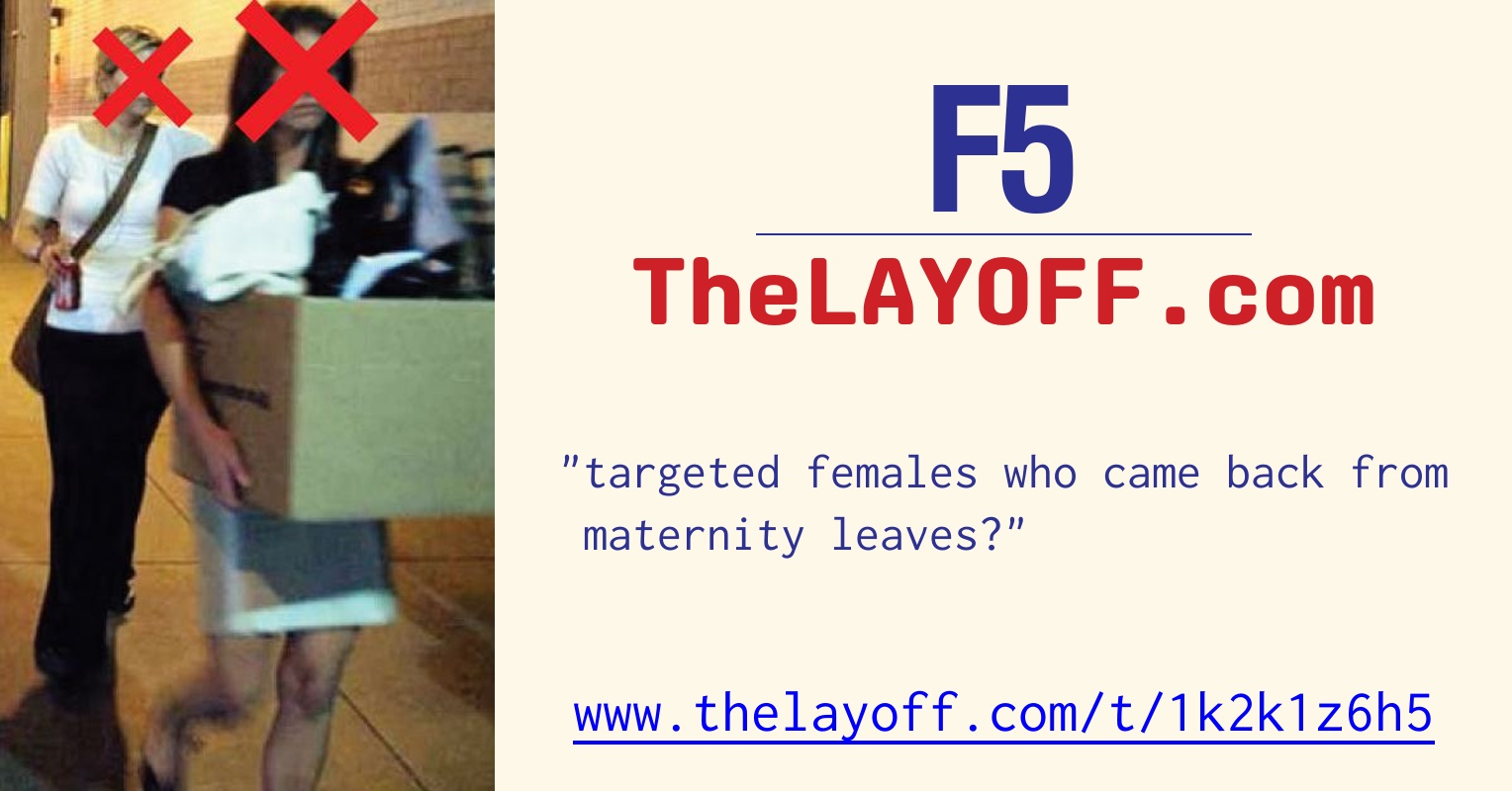 targeted females who came back from maternity leaves? - post regarding F5 Networks Inc. layoffs
