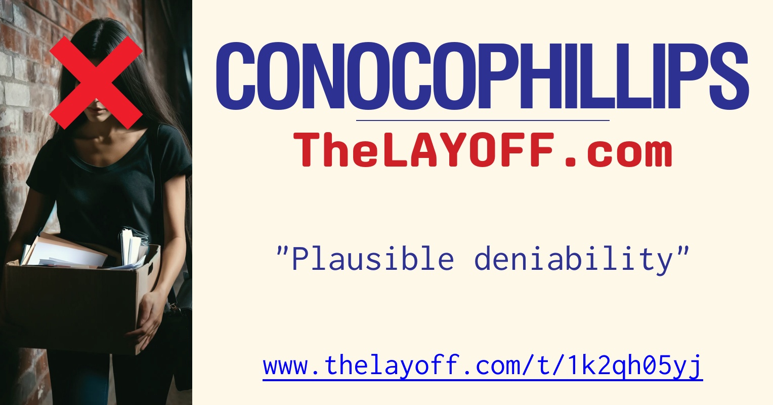 Plausible deniability - post regarding ConocoPhillips layoffs