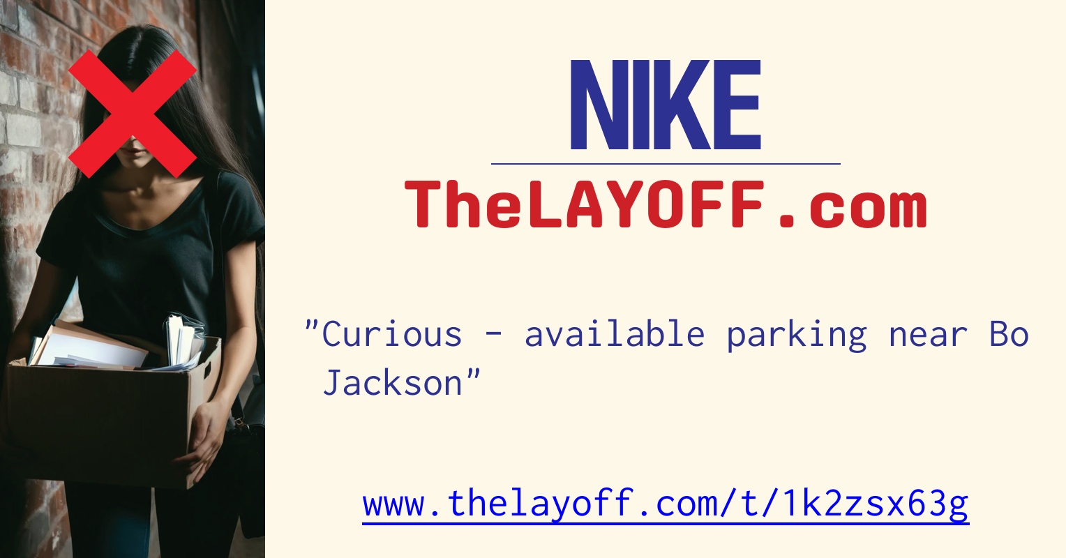 Curious - available parking near Bo Jackson - post regarding Nike Inc. layoffs