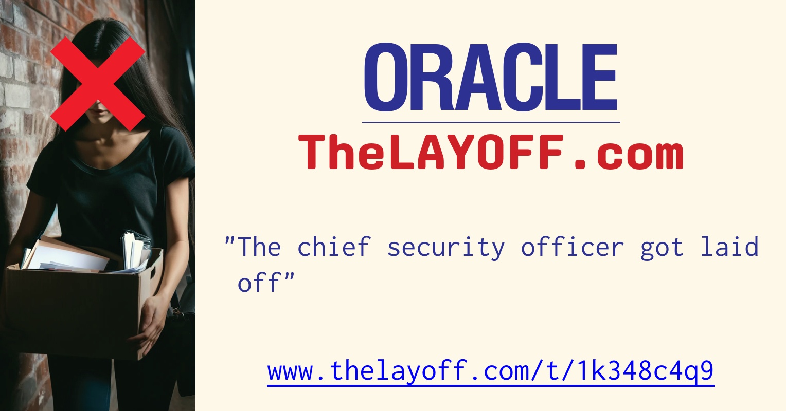 The chief security officer got laid off - post regarding Oracle Corp ...