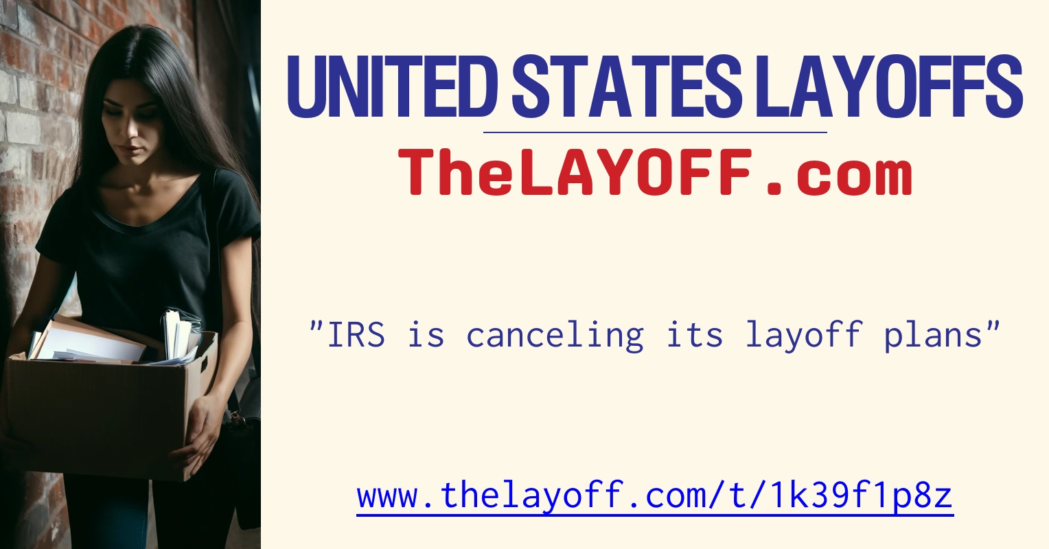 IRS is canceling its layoff plans - post regarding United States ...