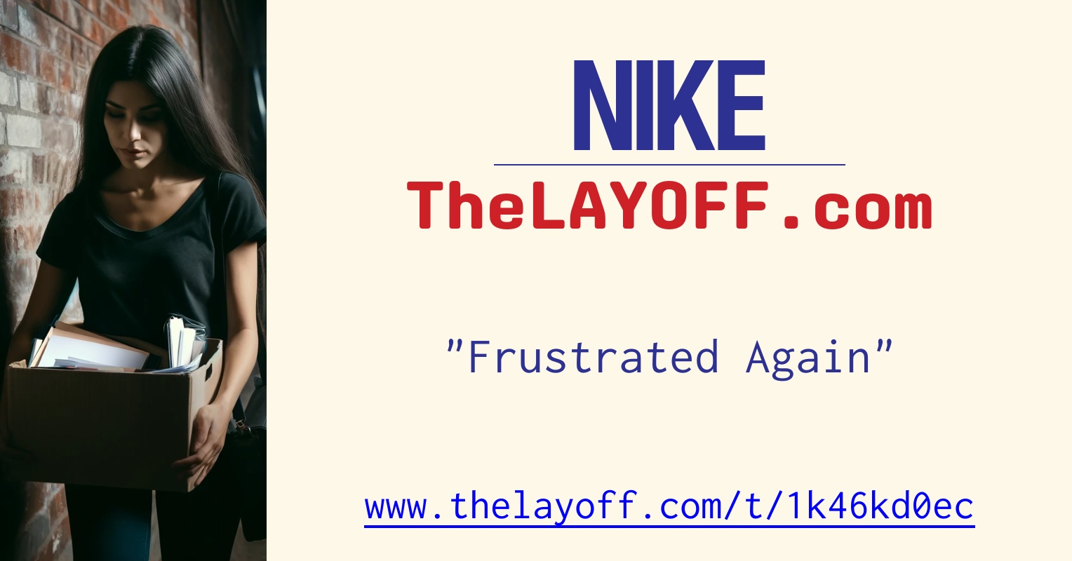 Frustrated Again - post regarding Nike Inc. layoffs