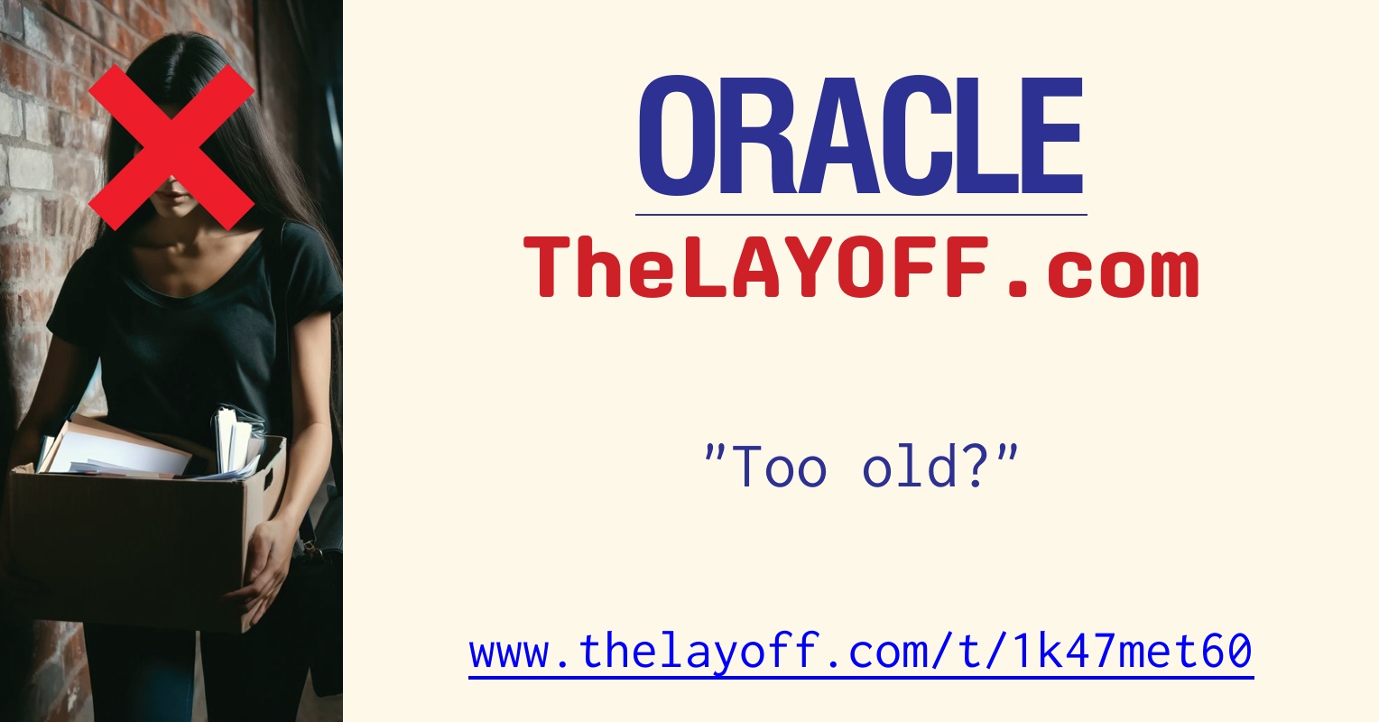 Too old? - post regarding Oracle Corp. layoffs