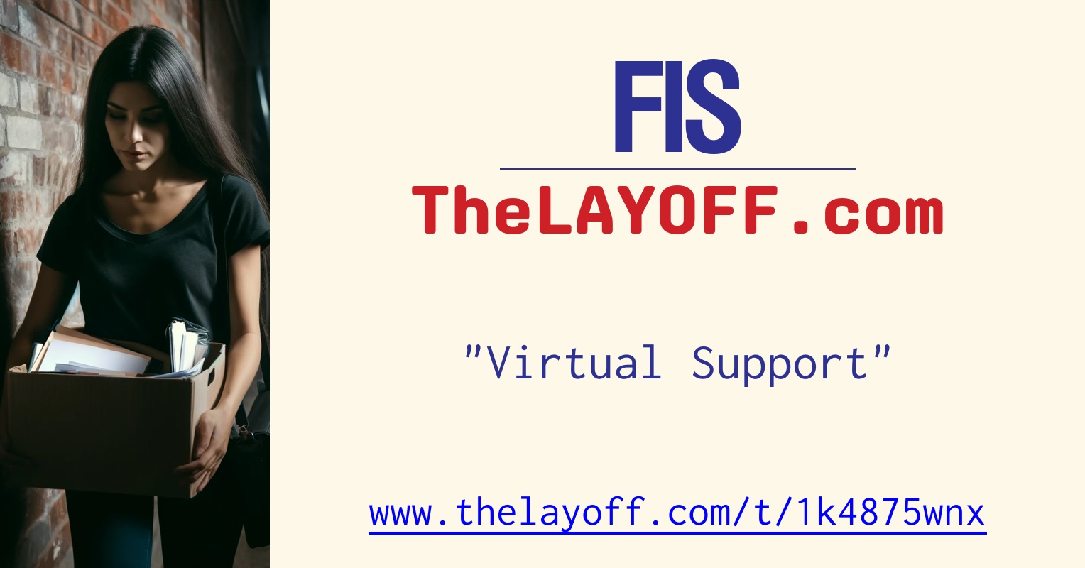 Virtual Support - post regarding Fidelity National Information Services Inc. layoffs