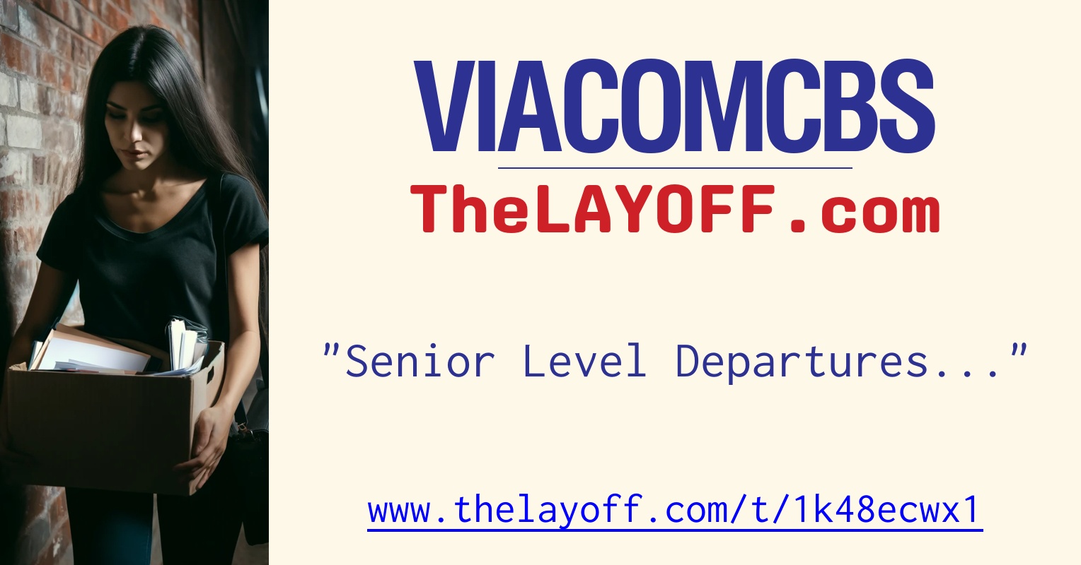 Senior Level Departures... - post regarding ViacomCBS layoffs