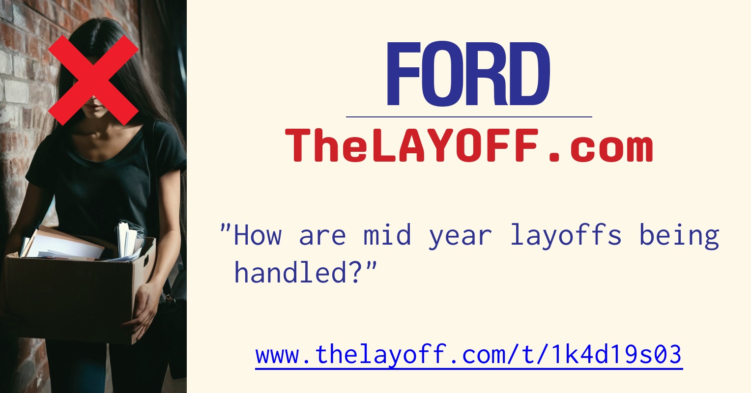How are mid year layoffs being handled? - post regarding Ford layoffs