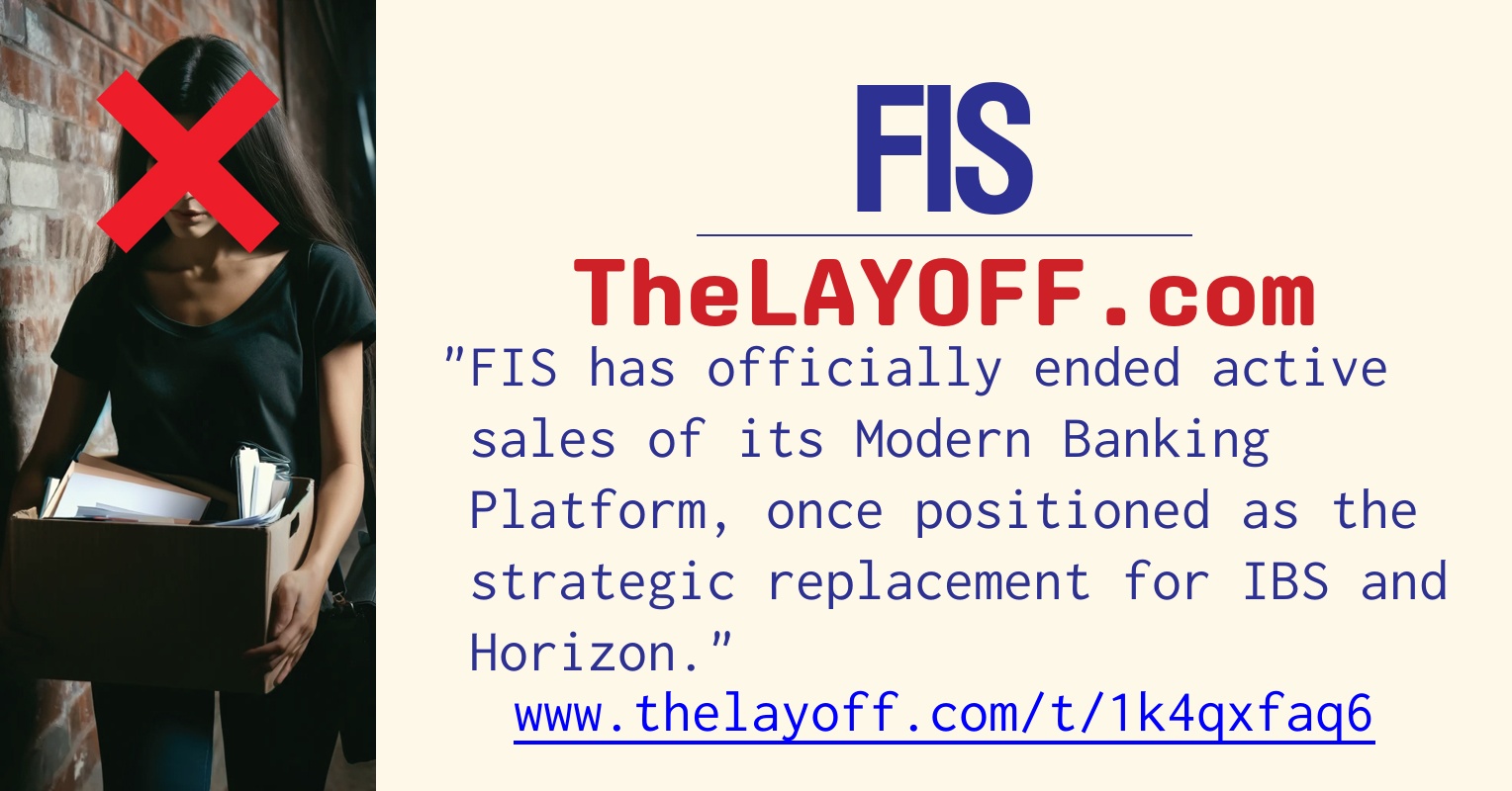 FIS has officially ended active sales of its Modern Banking Platform ...