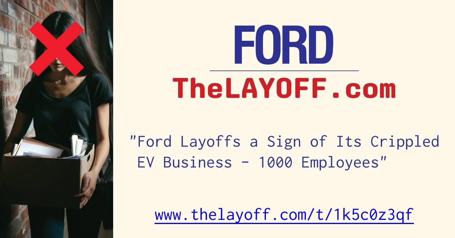 Ford Layoffs a Sign of Its Crippled EV Business - 1000 Employees - post ...