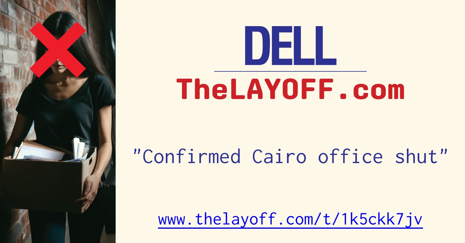 Confirmed Cairo office shut - post regarding Dell Inc. layoffs