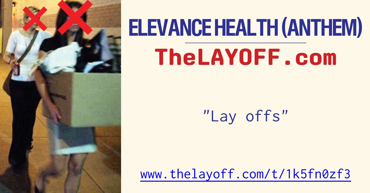 Lay offs - post regarding Elevance Health (Anthem) layoffs